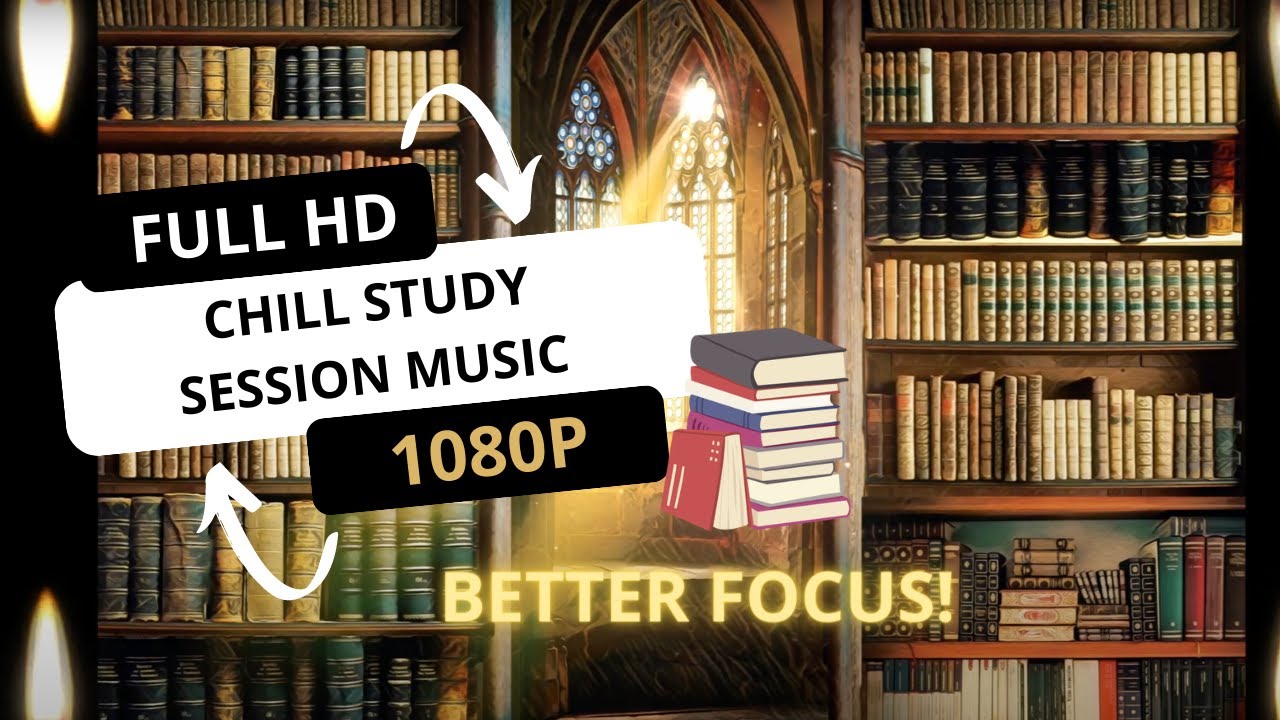 BEST FULL HD CHILL STUDY SESSION MUSIC FOR BETTER FOCUS. RELAXING AND ...