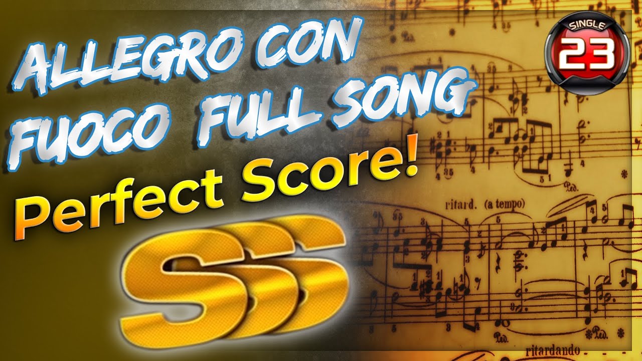 Allegro Con Fuoco Full Song S23 SSS Perfect Score!!! - YouTube