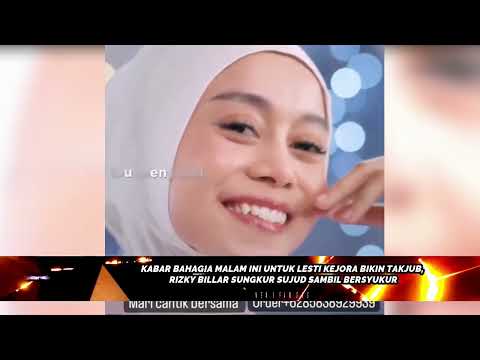 KABAR MENGEJUTKAN MALAM INI UNTUK LESTI BIKIN HEBOH, RIZKY BILLAR SUNGKUR SUJUD SAMBIL ISTIGFAR