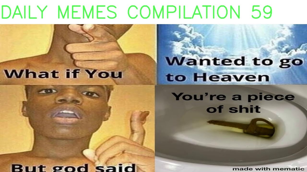 daily memes compilation 59 - YouTube