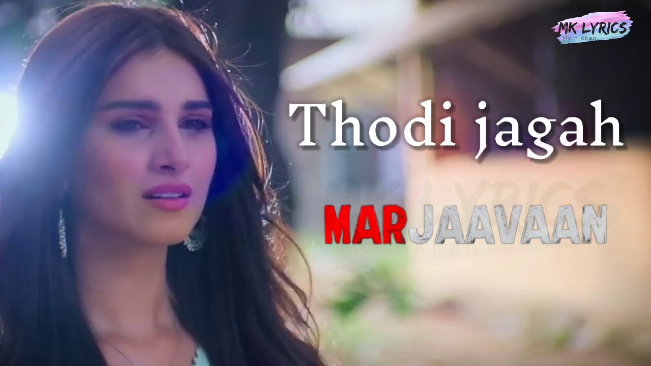 Thodi Jagah Lyrics | Marjaavaan - YouTube