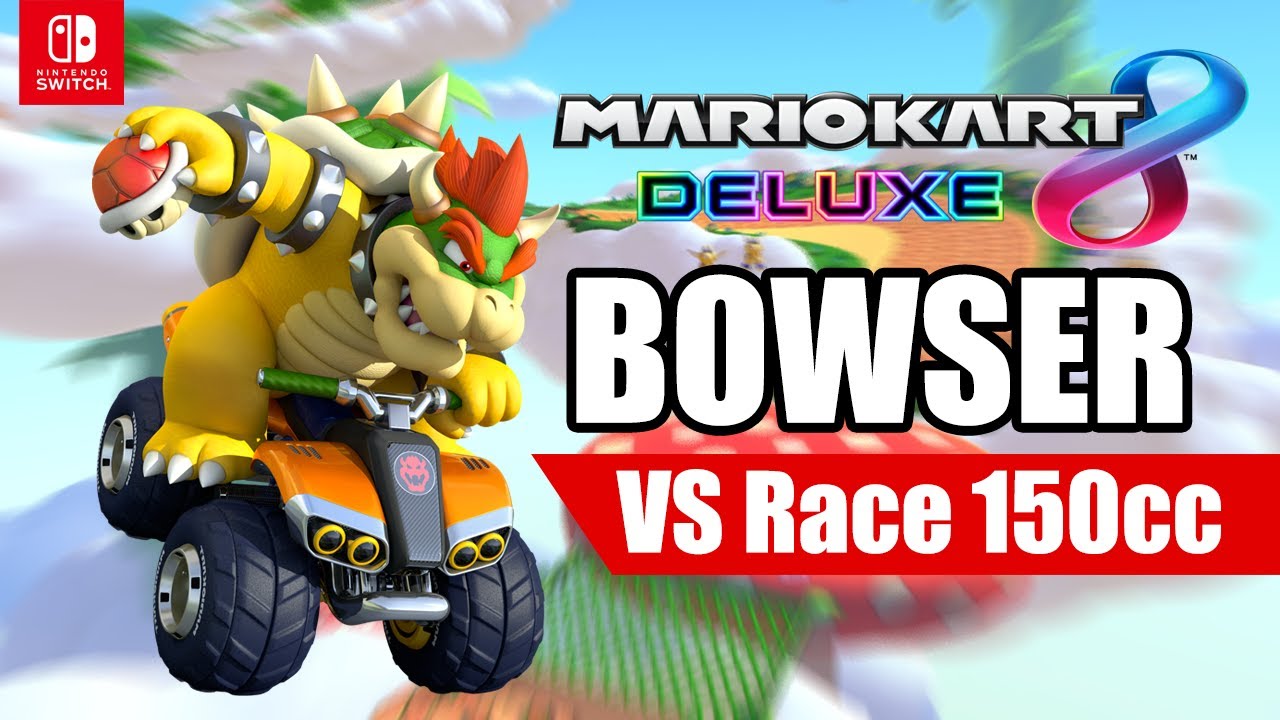 Let's Play Mario Kart 8 Deluxe as Bowser (VS Race 150cc) - YouTube