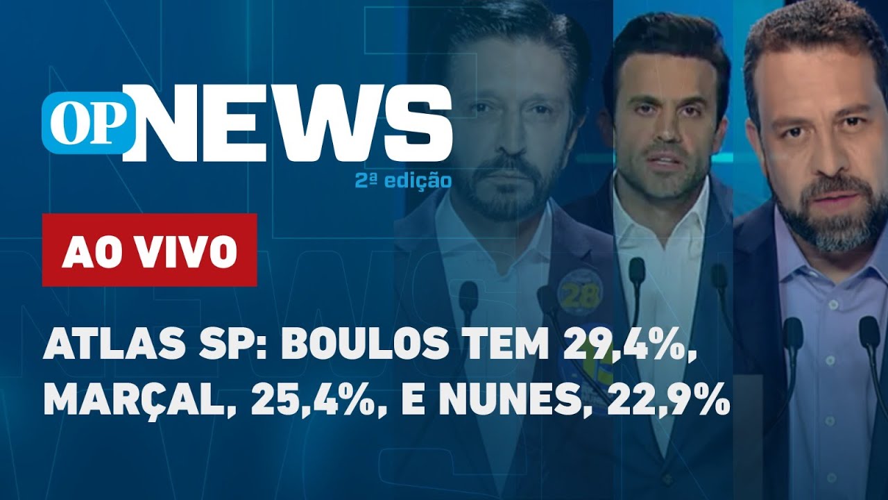🔴 AO VIVO: Atlas SP: Boulos tem 29,4%, Marçal, 25,4%, e Nunes, 22,9% ...