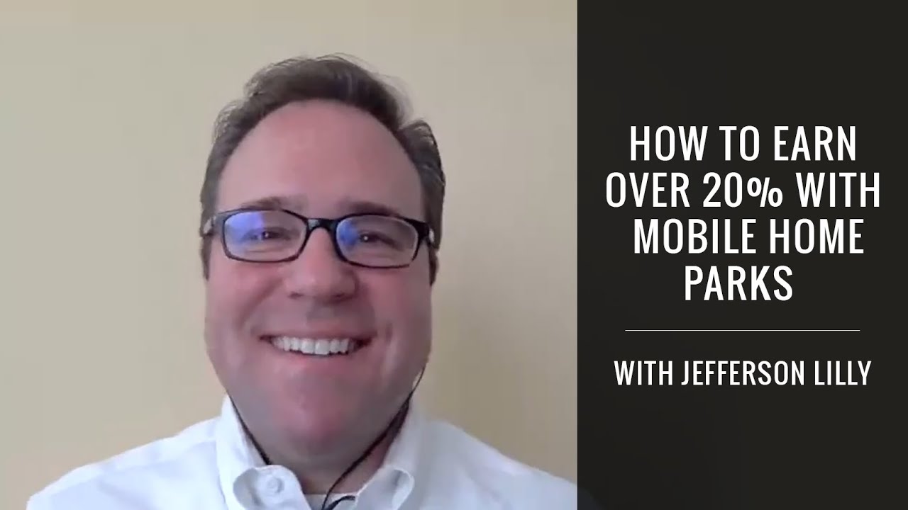 How To Earn Over 20% With Mobile Home Parks With Jefferson Lilly - YouTube