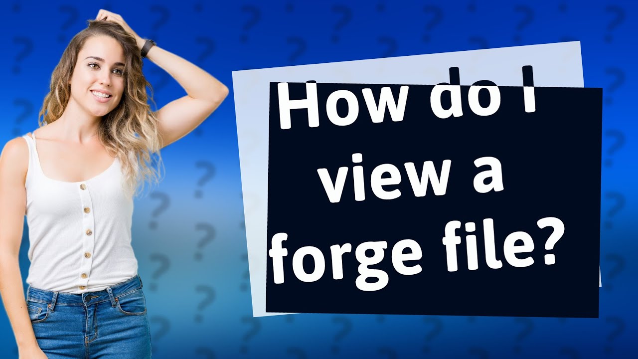 How do I view a forge file? - YouTube