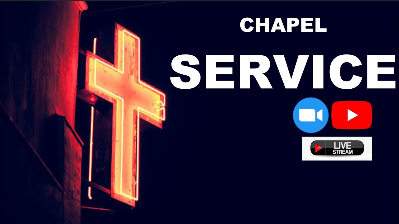 CHAPEL SERVICE - LIVE - YouTube