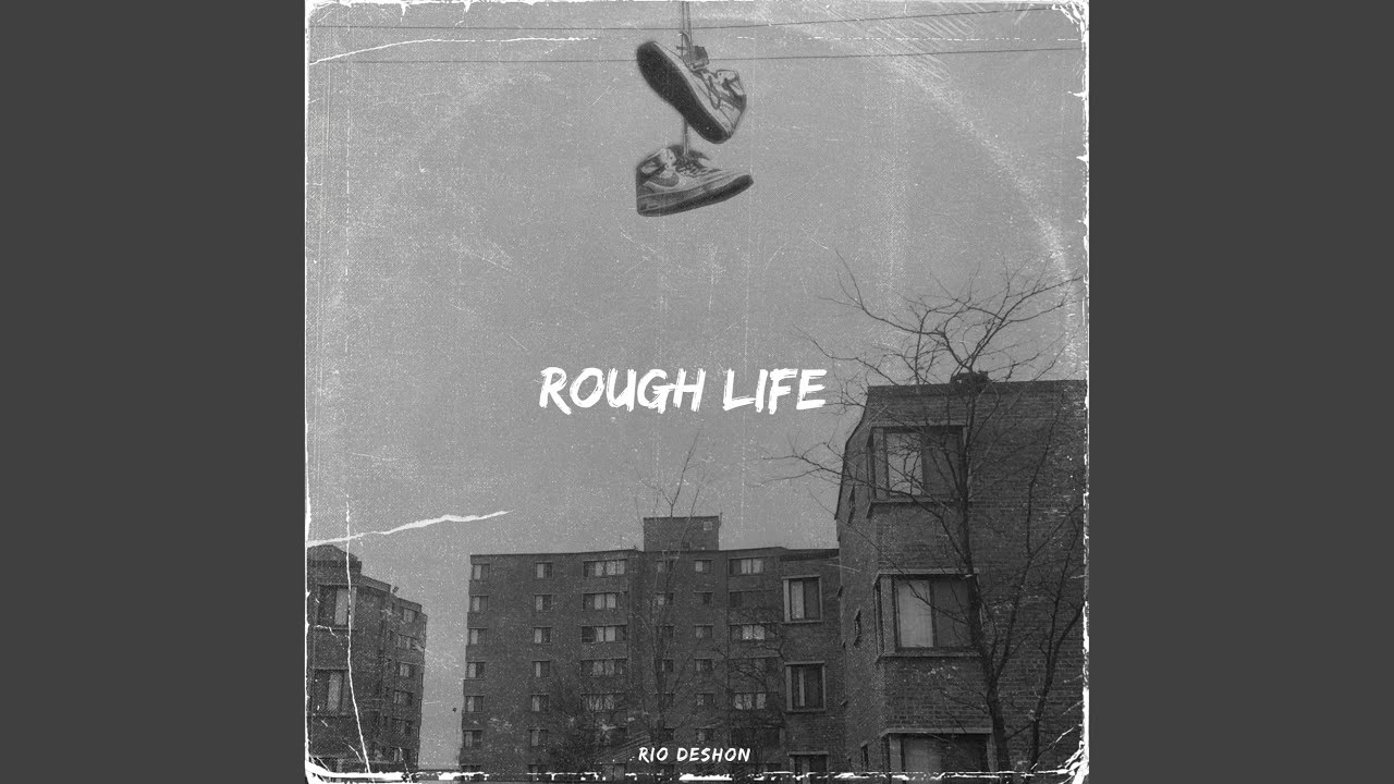 Rough Life - YouTube