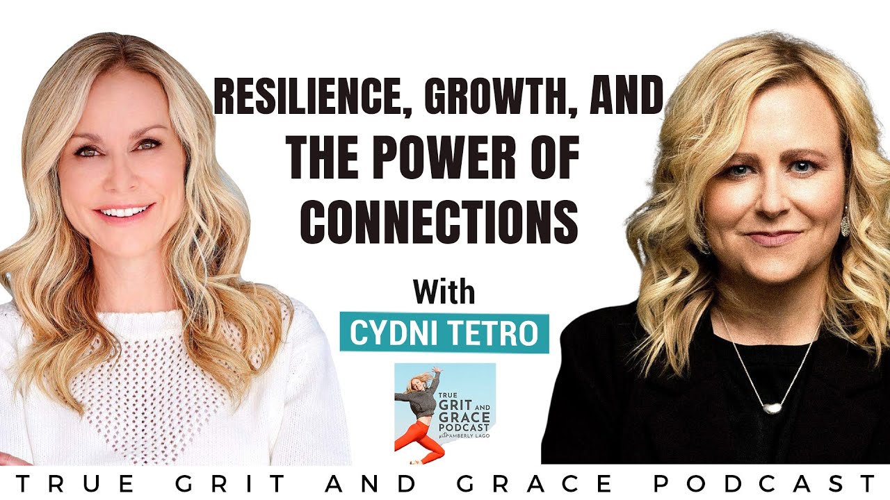 Resilience, Growth, and the Power of Connections with Cydni Tetro - YouTube