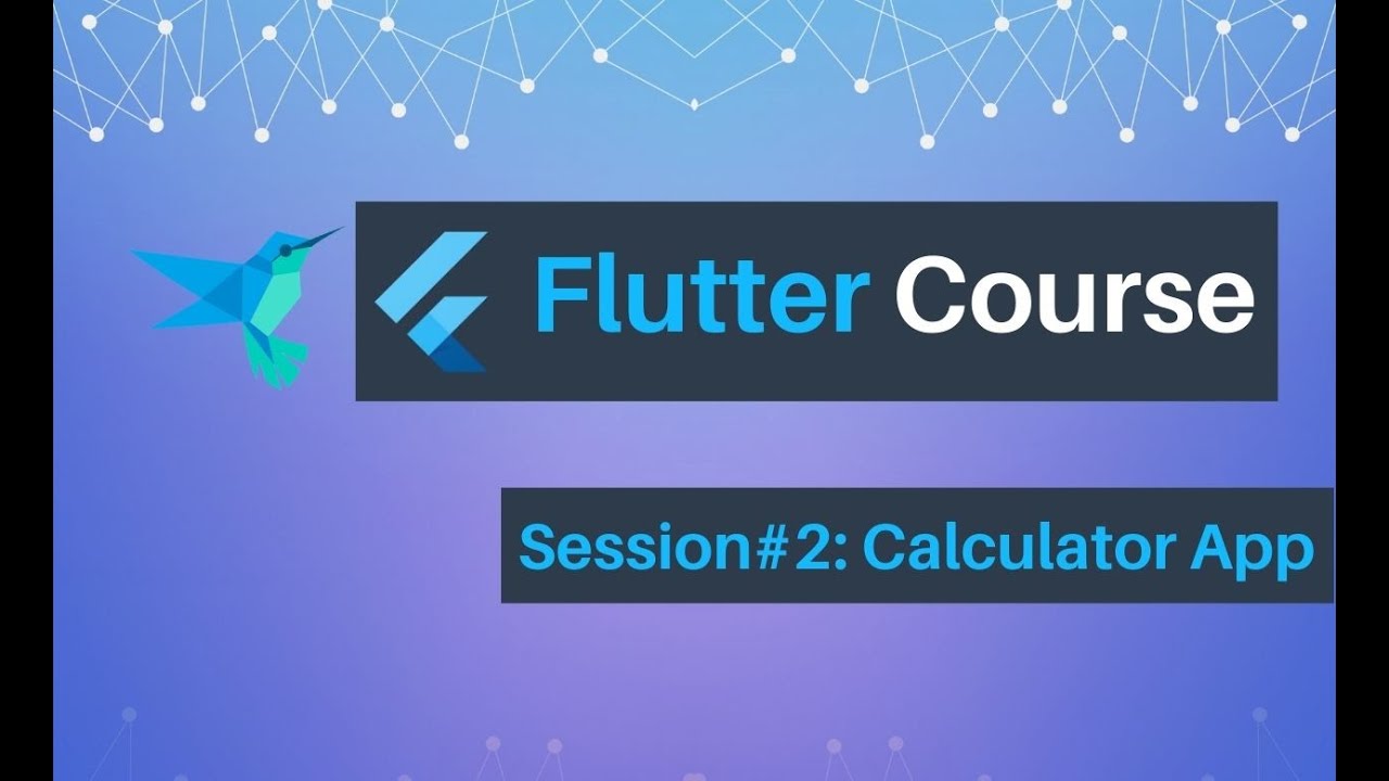 Flutter Course Session 2 Part 2 Calculator App Youtube