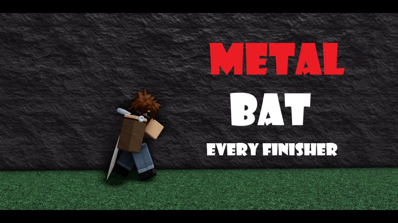 The Strongest Battlegrounds METAL BAT Every Finisher.. - YouTube