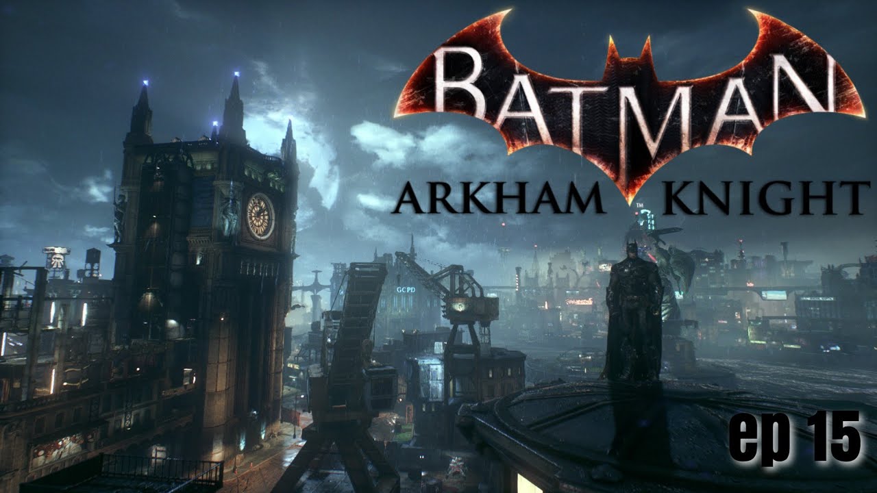 Batman Arkham Knight - Episode 15 arkham knight boss fight & identity ...