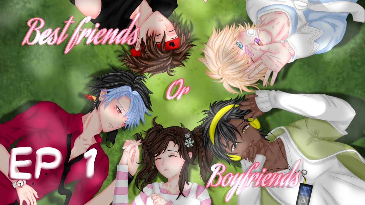 Best friends or Boyfriends°•°||Gacha Series||~Episode 1~ original - YouTube