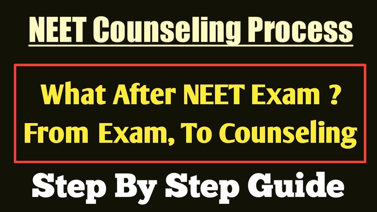 What After NEET Exam? NEET Counseling Process | Complete Process After ...