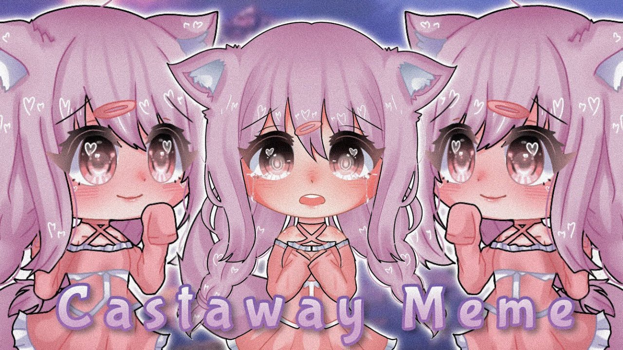 castaway meme || original || gacha life - YouTube