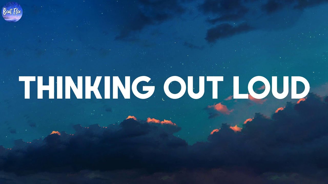 Ed Sheeran - Thinking out Loud (Lyrics) - YouTube