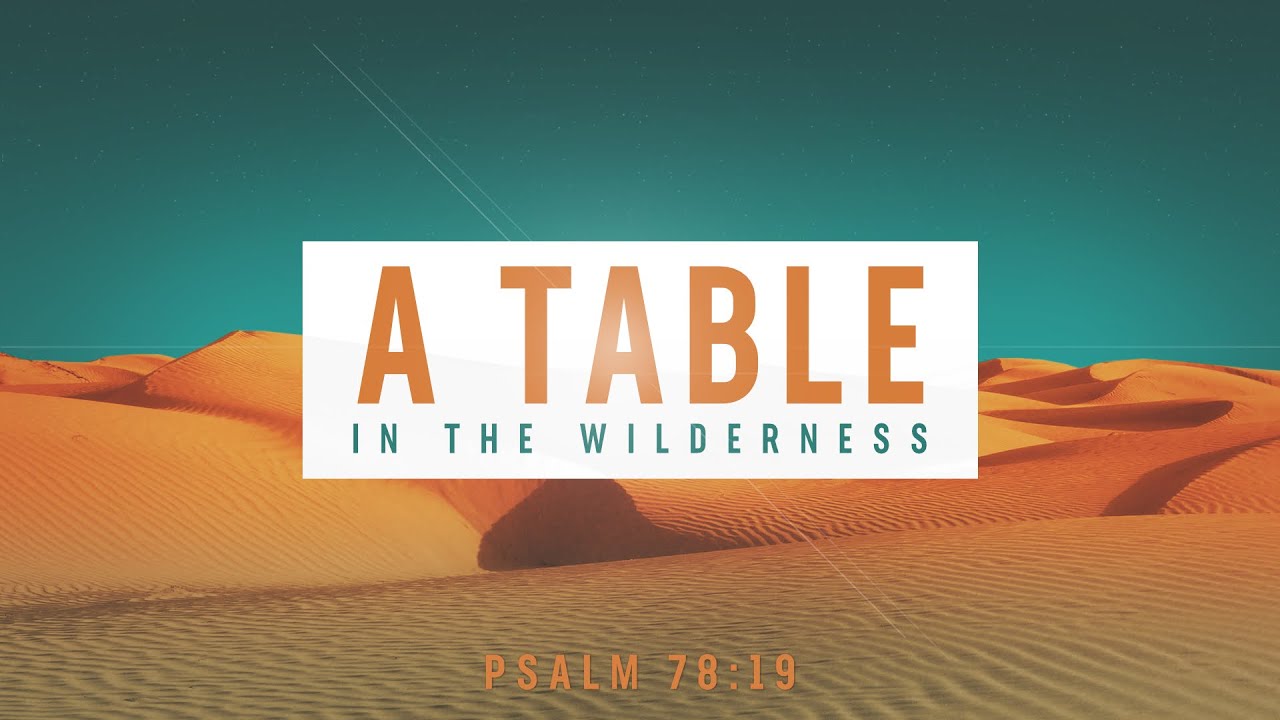 "A Table in the Wilderness" - YouTube