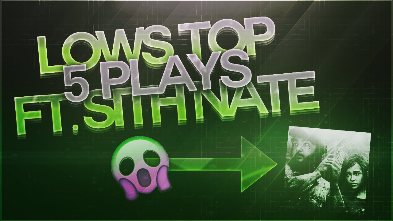 Low: Top 5 Plays #1 FT. Sith Nate - YouTube