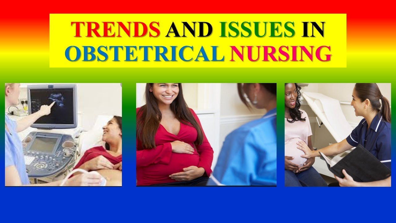 TRENDS AND ISSUES IN OBSTETRICAL NURSING - YouTube