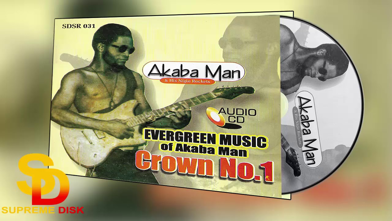 AKABA MAN - EVERGREEN AKABA MAN MUSIC CROWN NO.1 [BENIN MUSIC AUDIO ...