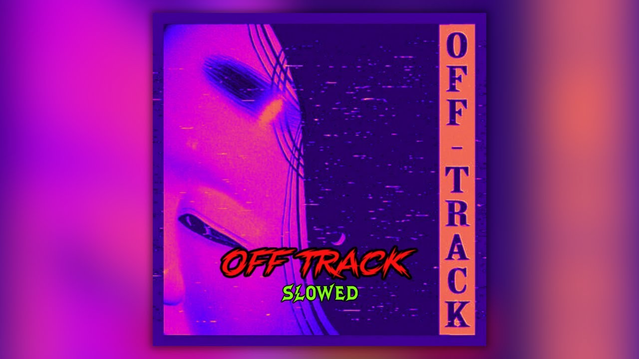 KSLV - Off Track (Slowed) - YouTube