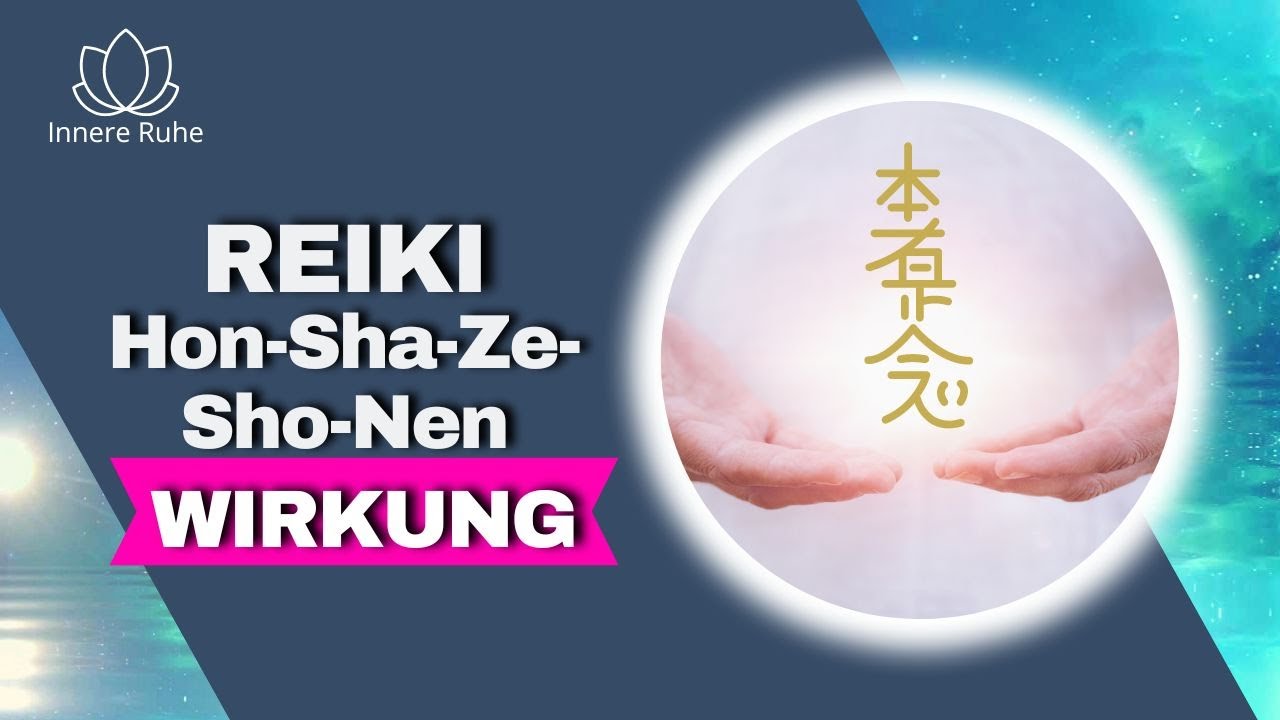 So wirkt das Reiki Kontaktsymbol Hon-Sha-Ze-Sho-Nen, Reiki 2. Grad Usui ...
