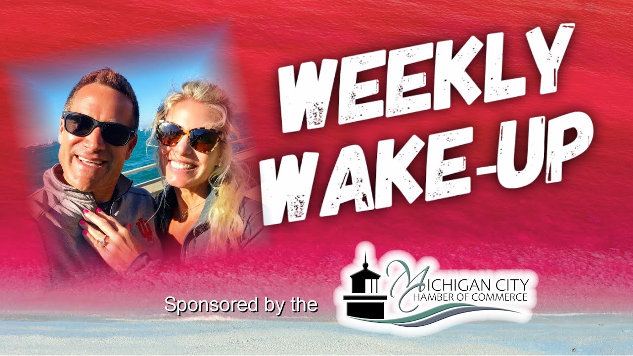 Weekly Wake-Up - Sponsored by the Michigan City Chamber of Commerce ...