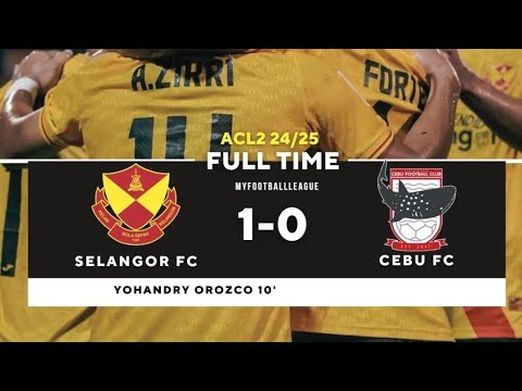 SELANGOR KUTIP 3 MATA PENUH MENENTANG DYNAMIC HERB CEBU FC | ACL2 | - YouTube