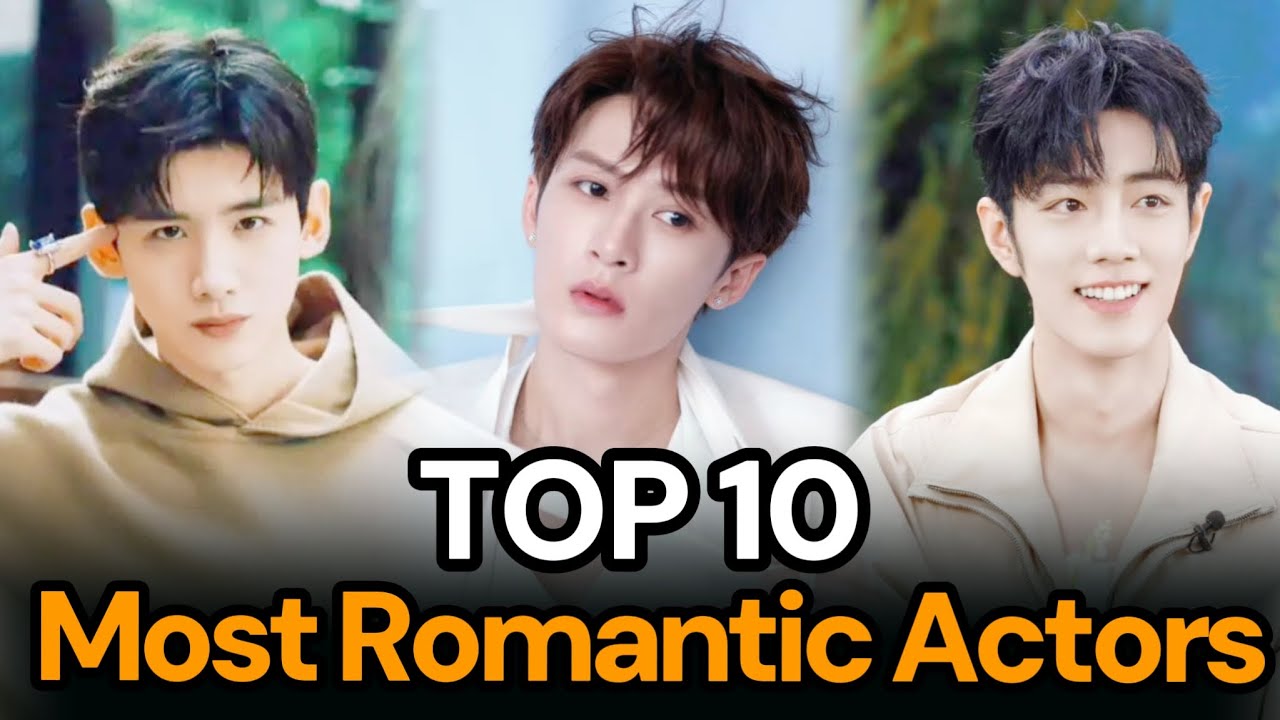 Top 10 most romantic C-drama actors! From Wu Lei to Tan Jianci—Who's ...