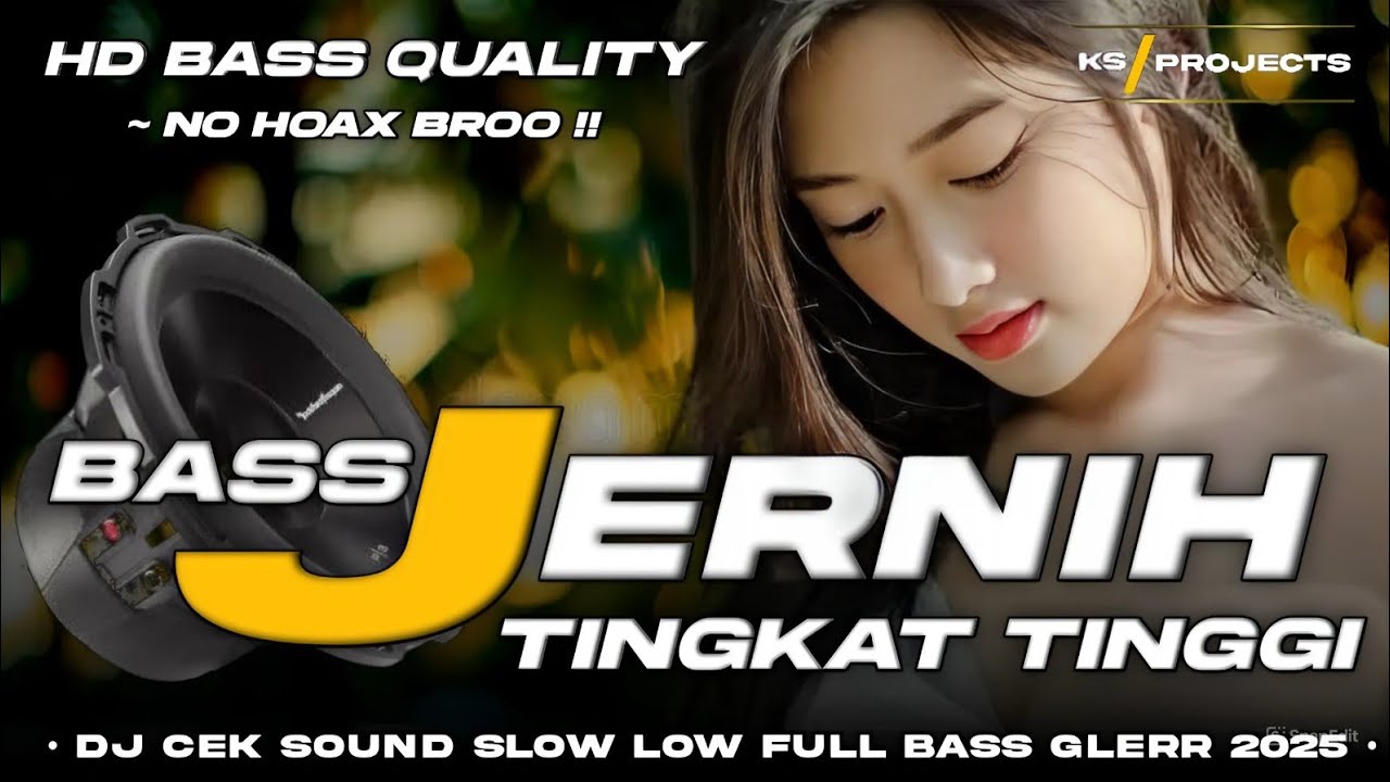 BASS JERNIH TINGKAT TINGGI | DJ CEK SOUND SLOW FULL BASS GLERR 2025 | HD BASS QUALITY NO HOAX ...
