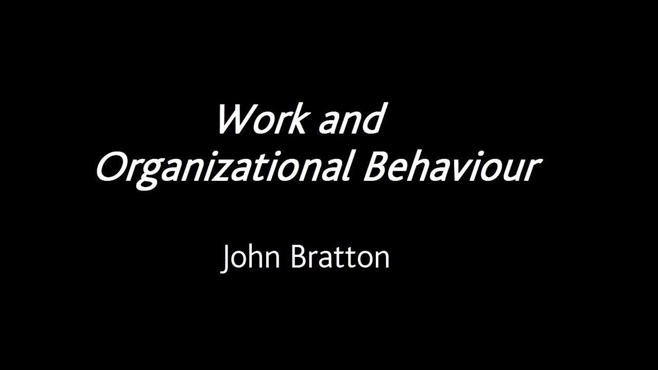 John Bratton talking about Work and Organizational Behaviour - YouTube