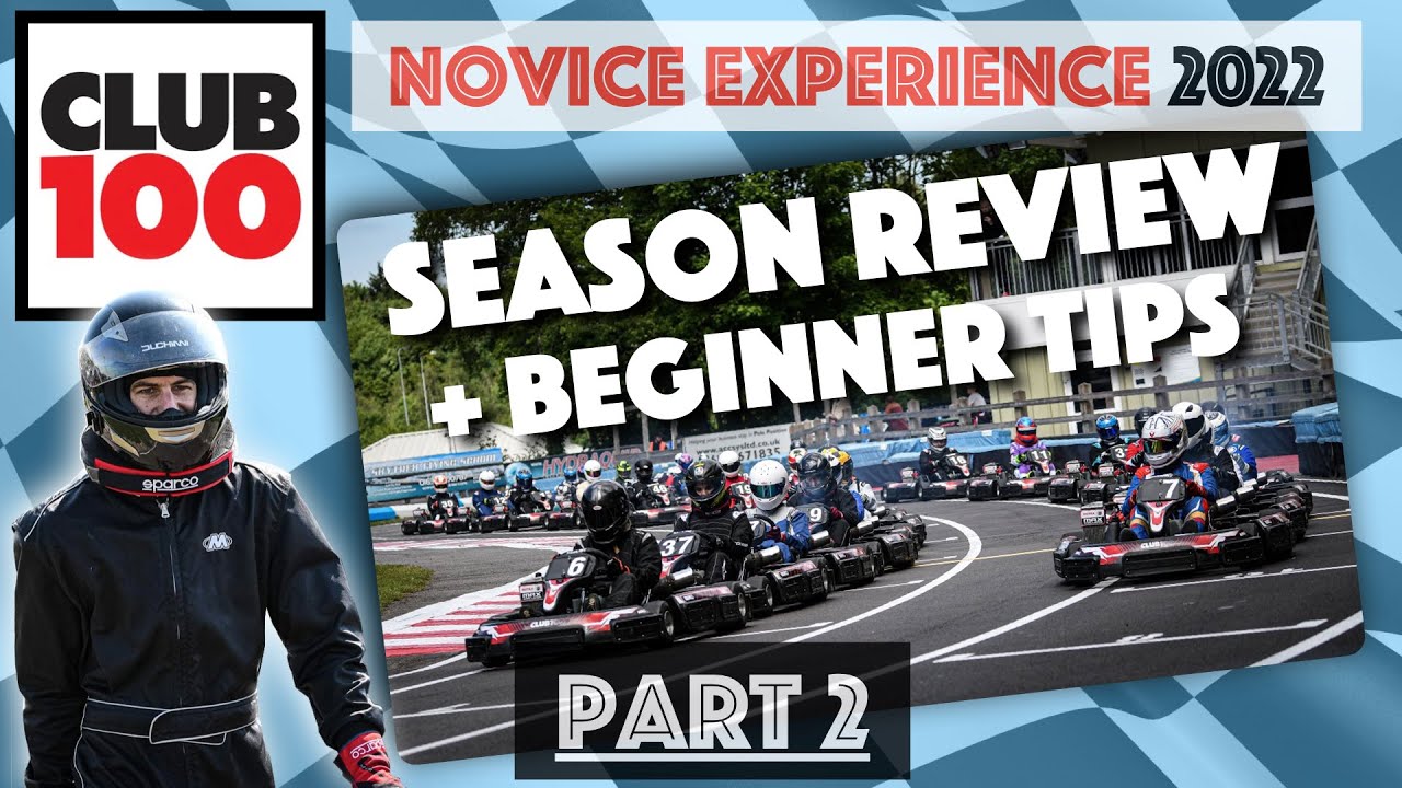PART 2: Club 100 Season Review and Beginner Tips - Novice Experience ...