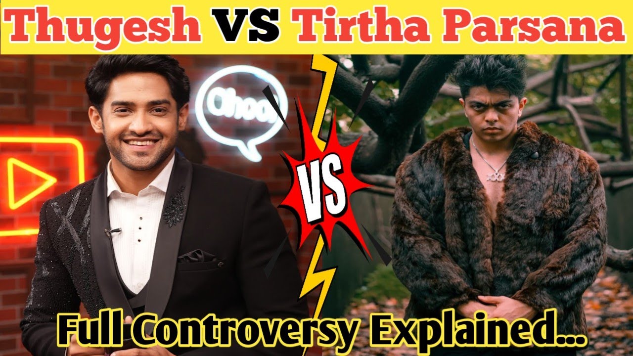 Tirth Parsana V/S Thugesh | Thugesh V/S Tirtha Parsana Controversy ...