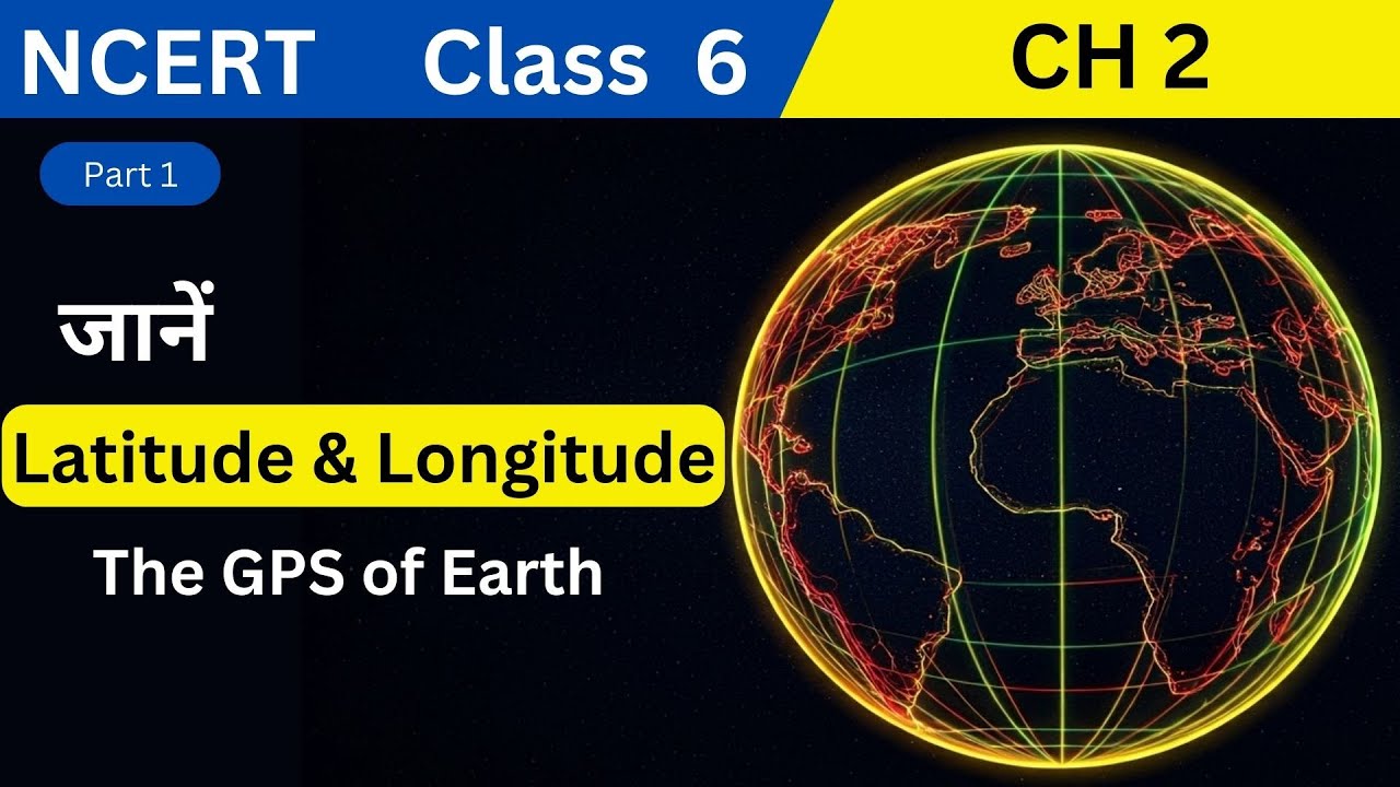 Latitude & Longitude: The GPS of Earth | Class 6 Geography Chapter 2 | GEO abc | - YouTube