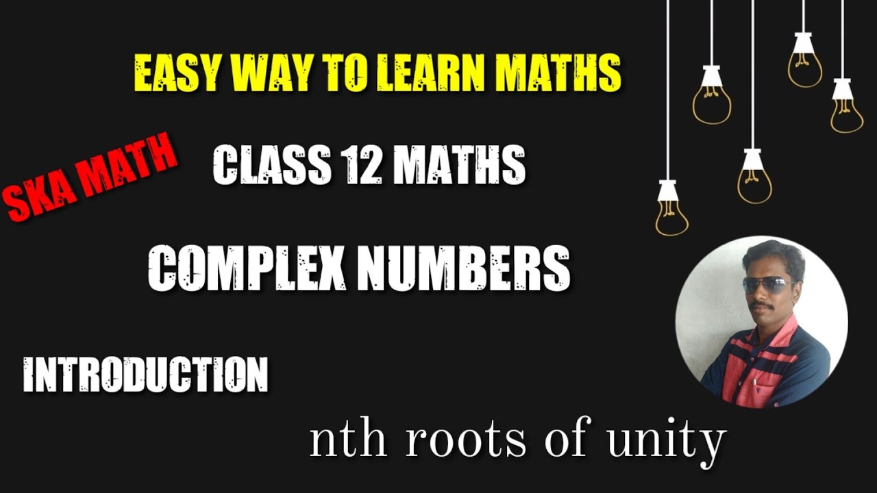 Class 12 I nth roots of unity concept | complex numbers | easy way to ...