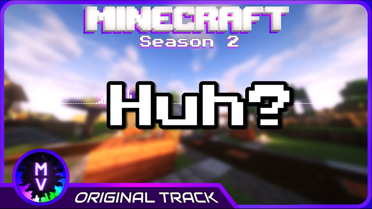 Huh? - Minecraft Series OST 18 - YouTube