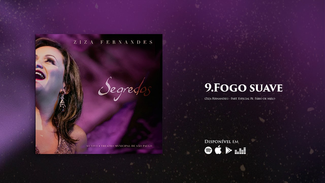 Ziza Fernandes feat. Pe. Fábio de Melo - Fogo Suave | CD Segredos ...