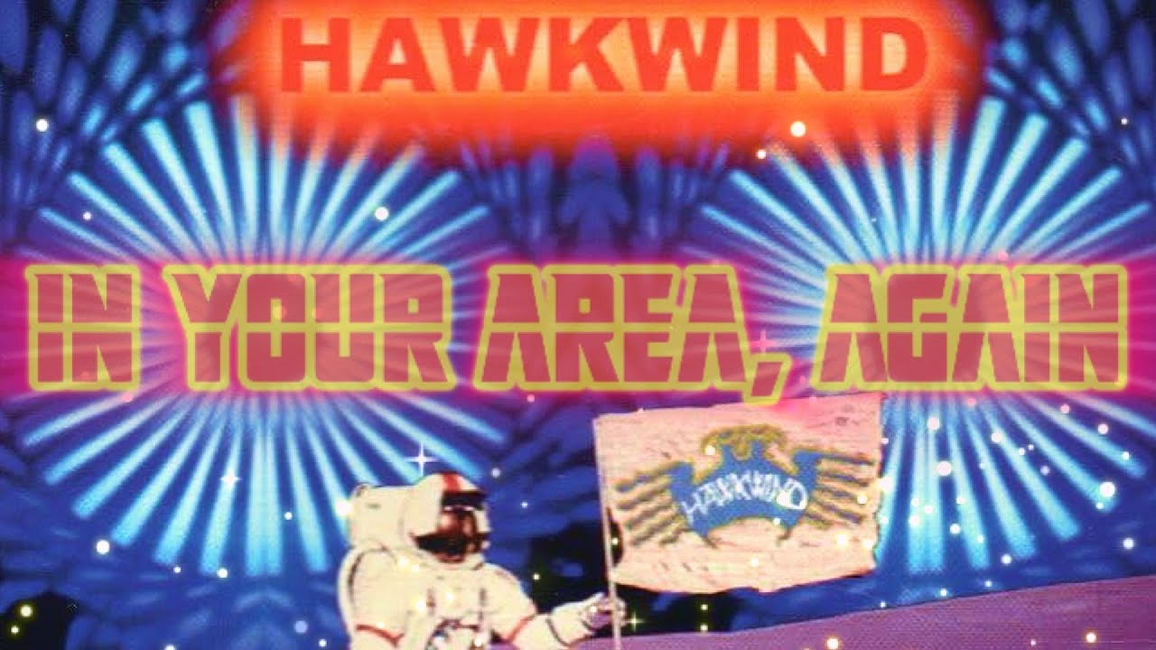 Hawkwind - In Your Area, Again - YouTube