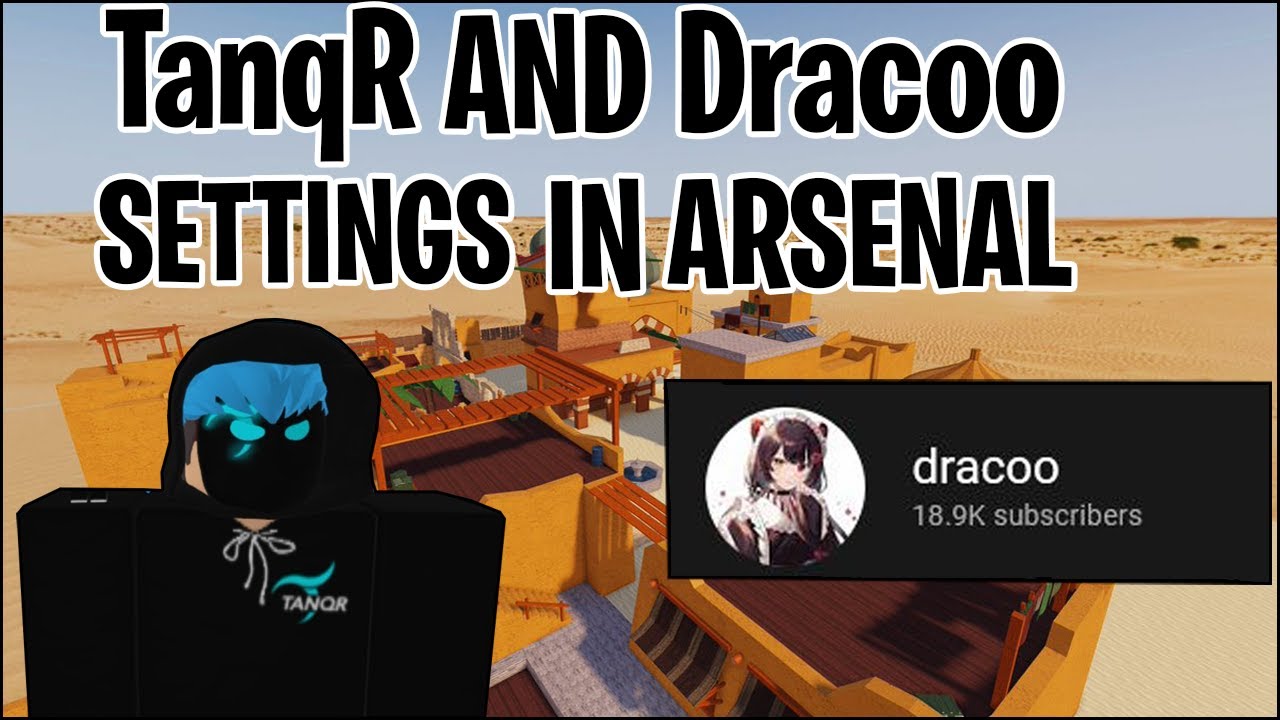 TanqR and Dracoo settings in Arsenal - YouTube