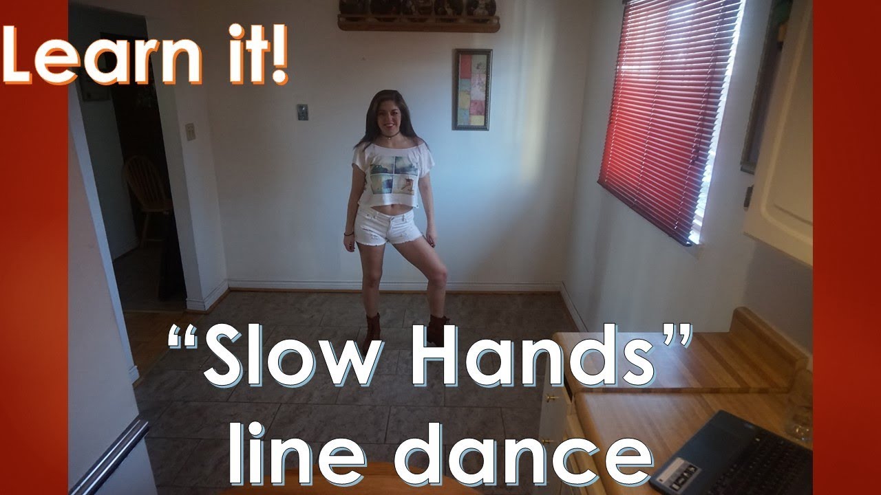 Learn the Slow Hands line dance (Intermediate Level) - YouTube