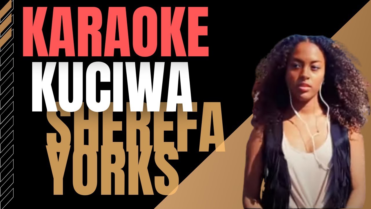 KUCIWA - SHEREFA YORKS || KARAOKE - YouTube