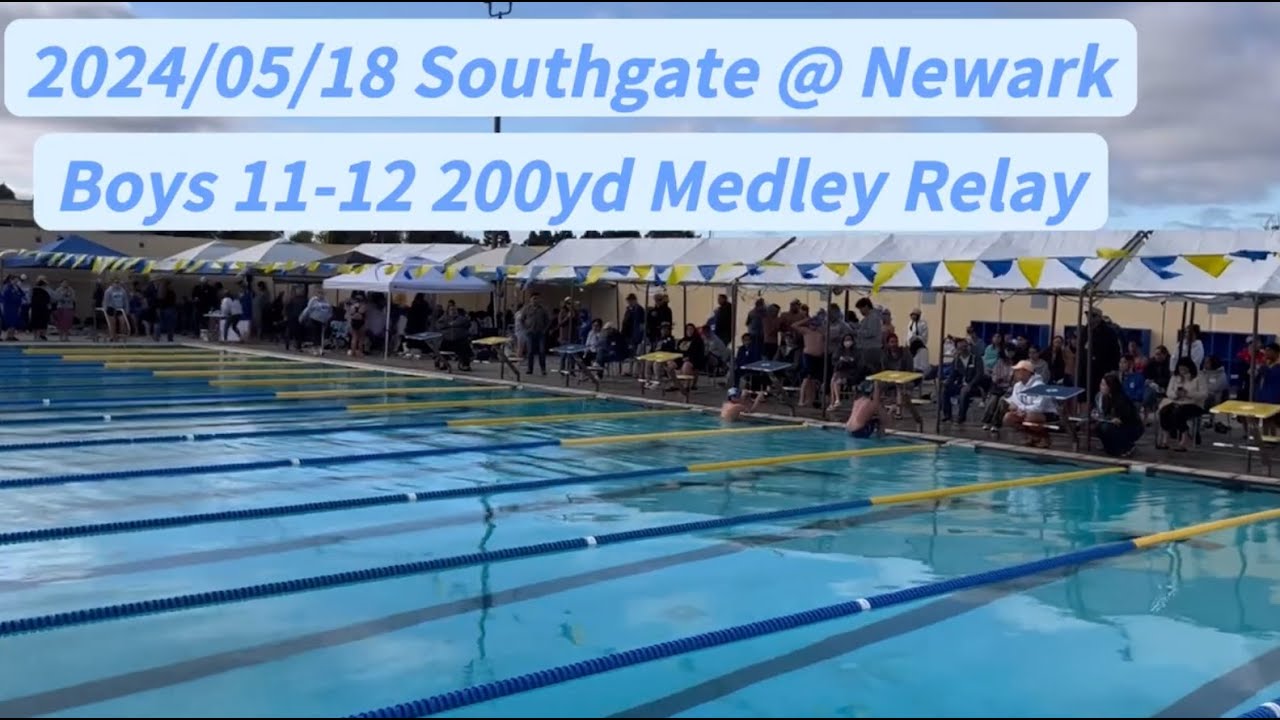 2024/05/18 Southgate @ Newark, Boys 11-12 200yd Medley Relay - YouTube