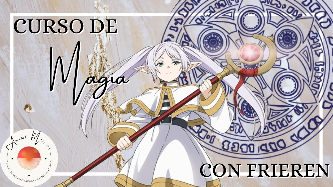 FRIEREN: CURSO BÁSICO para aprender y manifestar MAGIA - YouTube