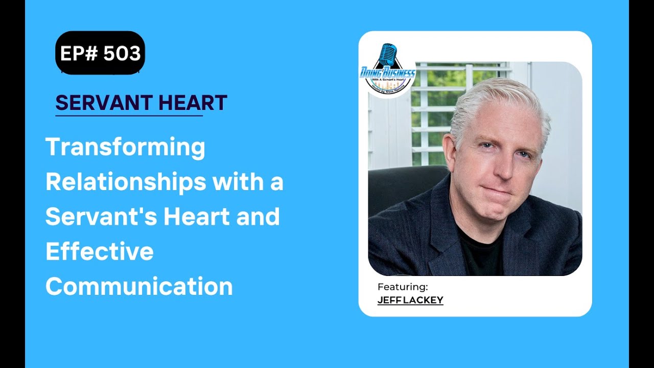Transforming Relationships with a Servant's Heart and Effective ...