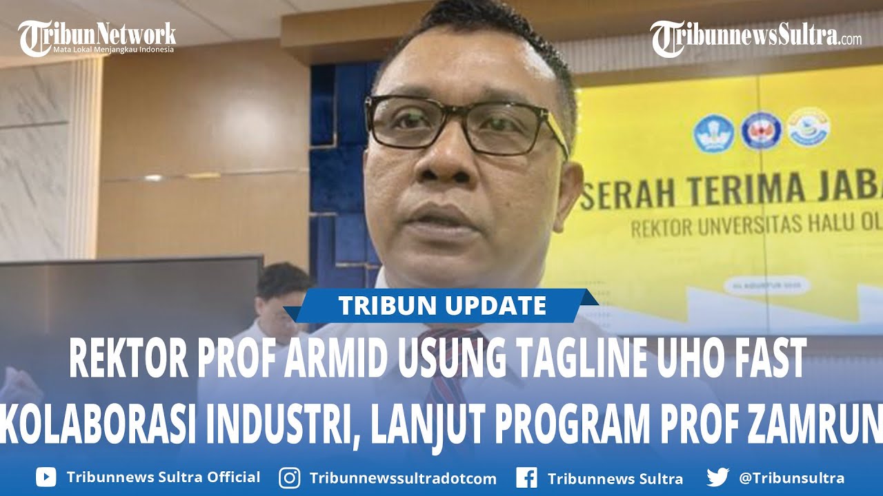 Rektor UHO Kendari Prof Armid Usung Tagline UHO Fast Kolaborasi ...