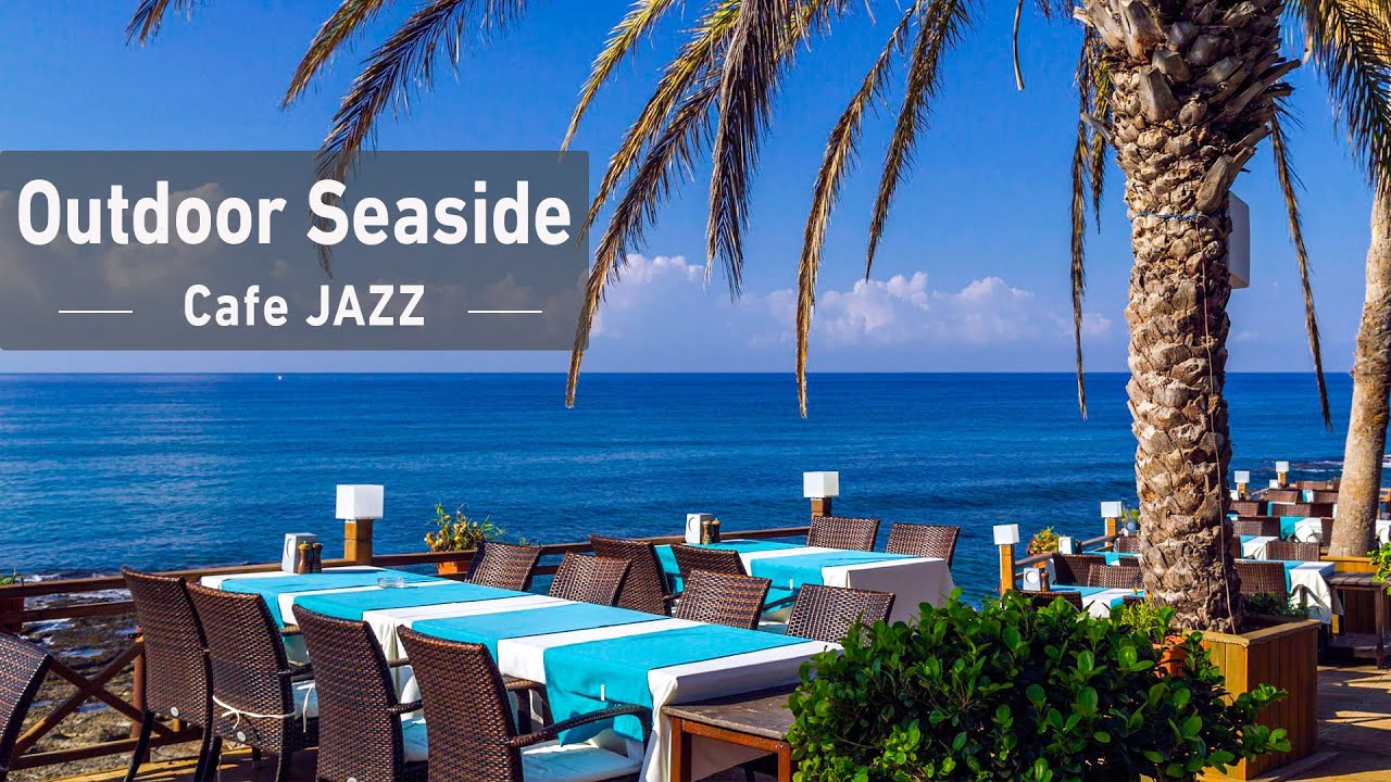Happy Morning With Outdoor Seaside Cafe & Relaxing Chill Jazz Ambience ...