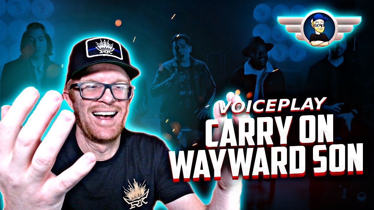 VOICEPLAY "CARRY ON WAYWARD SON" REACTION VIDEO - YouTube