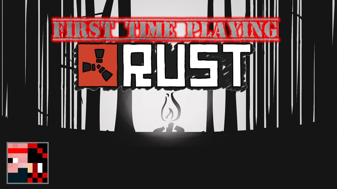 RUST (First Time Playing) - YouTube