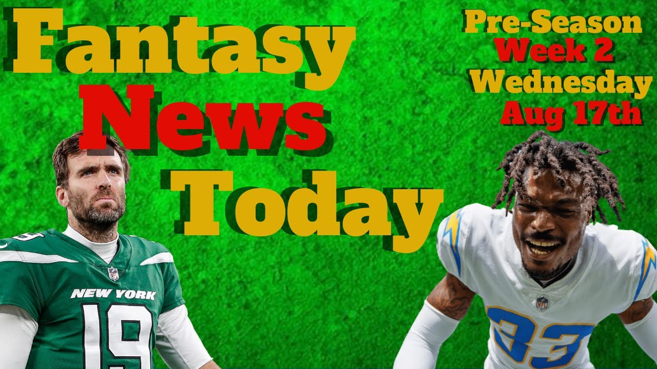 Fantasy Football News Today LIVE | Wednesday August 17th 2022 - YouTube