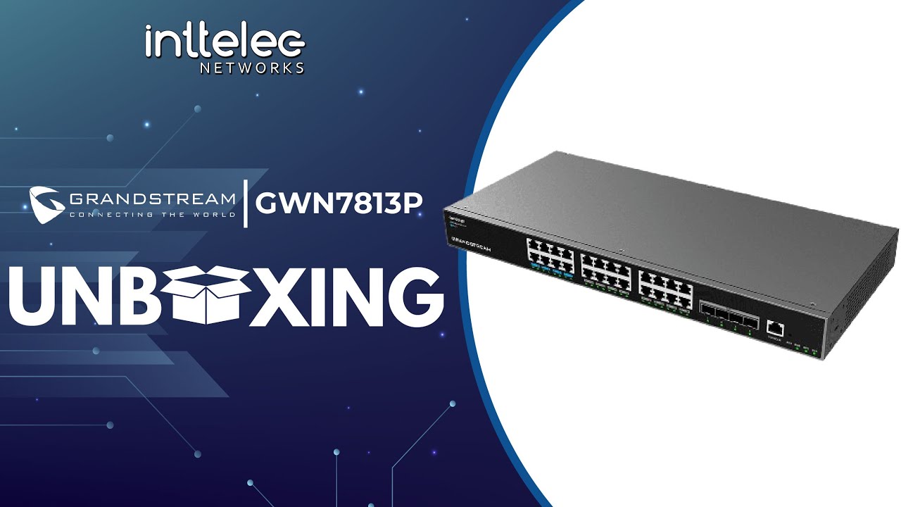 Unboxing GWN 7813P - GRANDSTREAM - YouTube