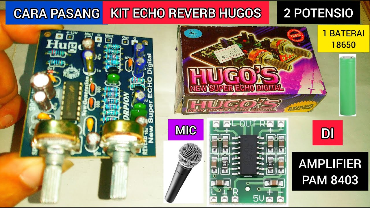 cara pasang kit echo reverb 2 potensio merk hugos di amplifier PAM 8403 1 baterai 18650 - YouTube
